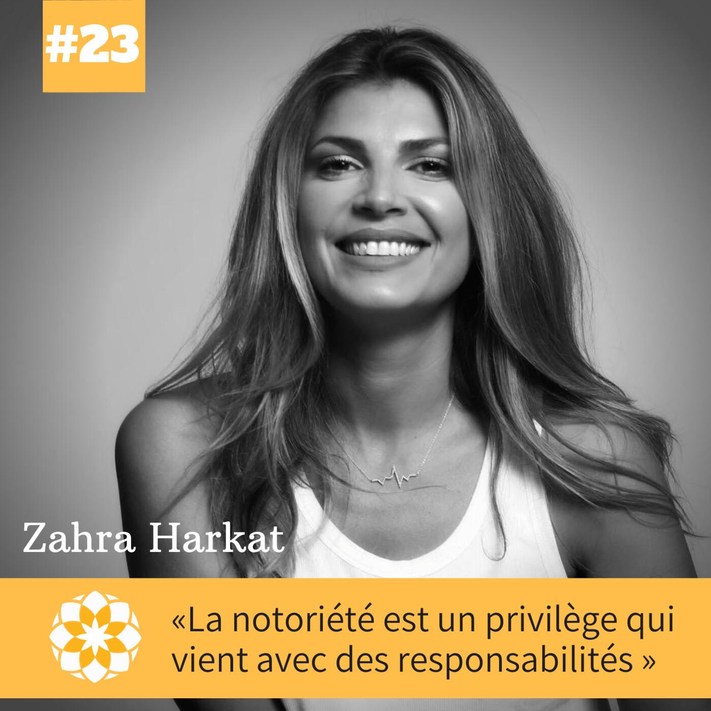 E#23 Zahra Harkat, "La notoriété est un privilège qui vient avec des ...