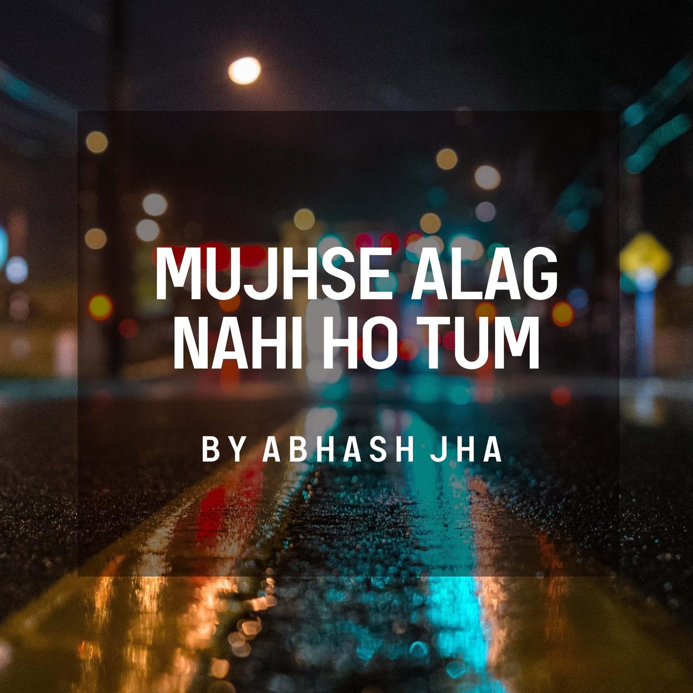#161 | Mujhse Alag Nahi Ho Tum ♥ | Abhash Jha Poetry | Listen Notes