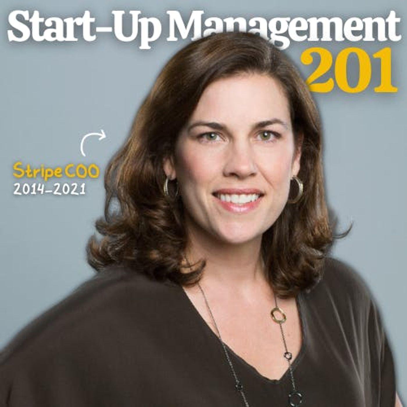 E4: What Start-Ups Miss When It Comes to Management, with Stripe’s ...