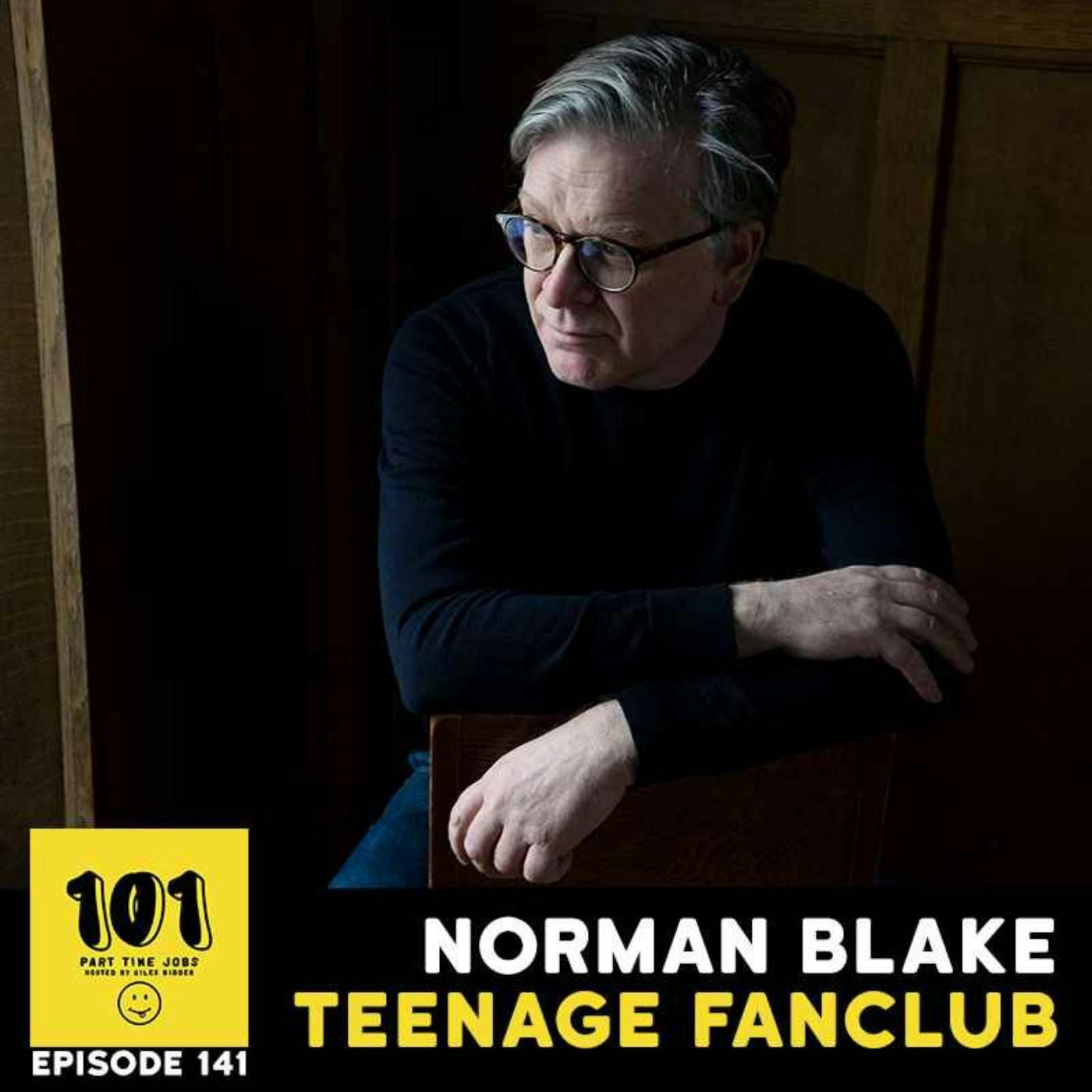 Norman Blake (Teenage Fanclub) - 101 Part Time Jobs with Giles Bidder ...