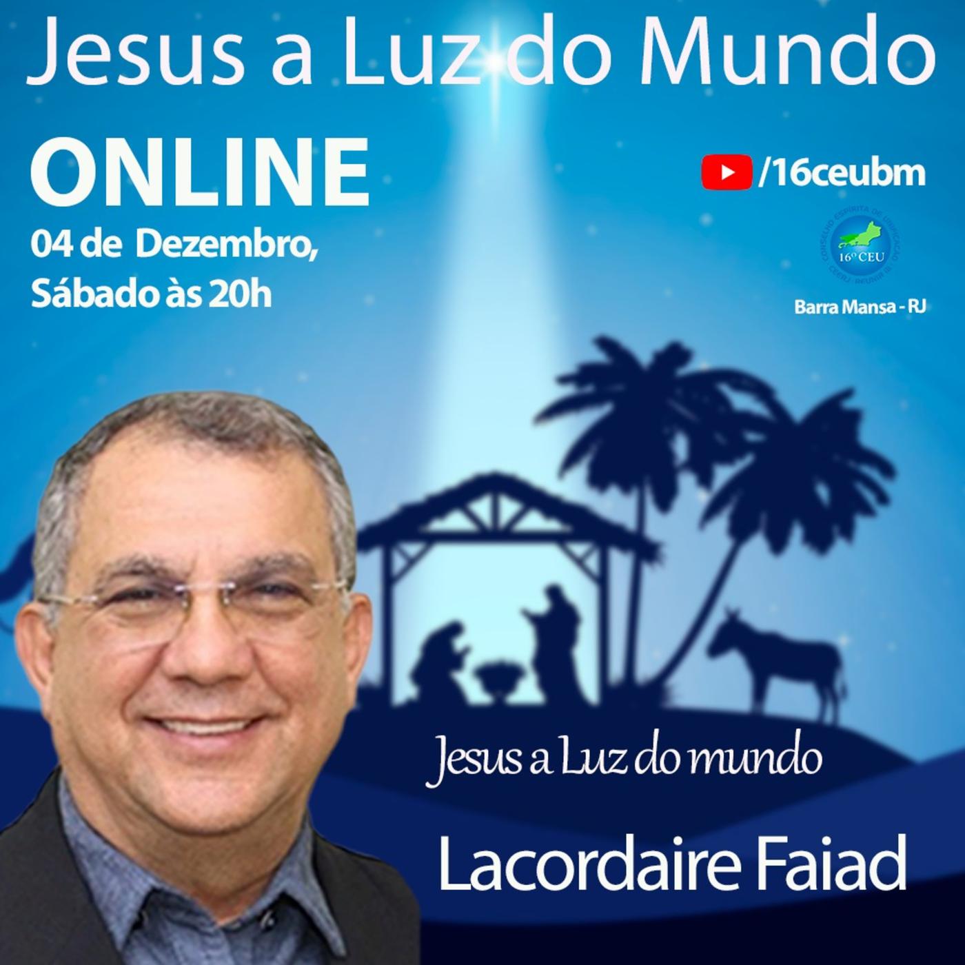 "Jesus a Luz do Mundo" - Lacordaire Faiad - 16 CEU/BM - Conselho ...