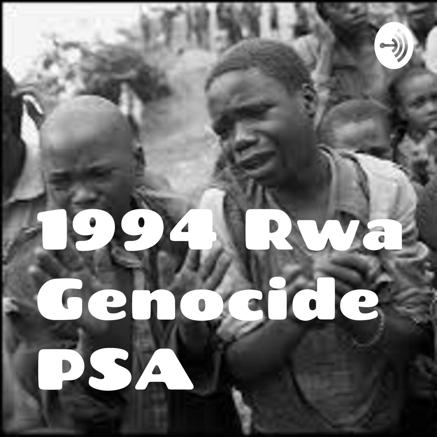 1994 Rwandan Genocide PSA (pódcast) - Noah | Listen Notes