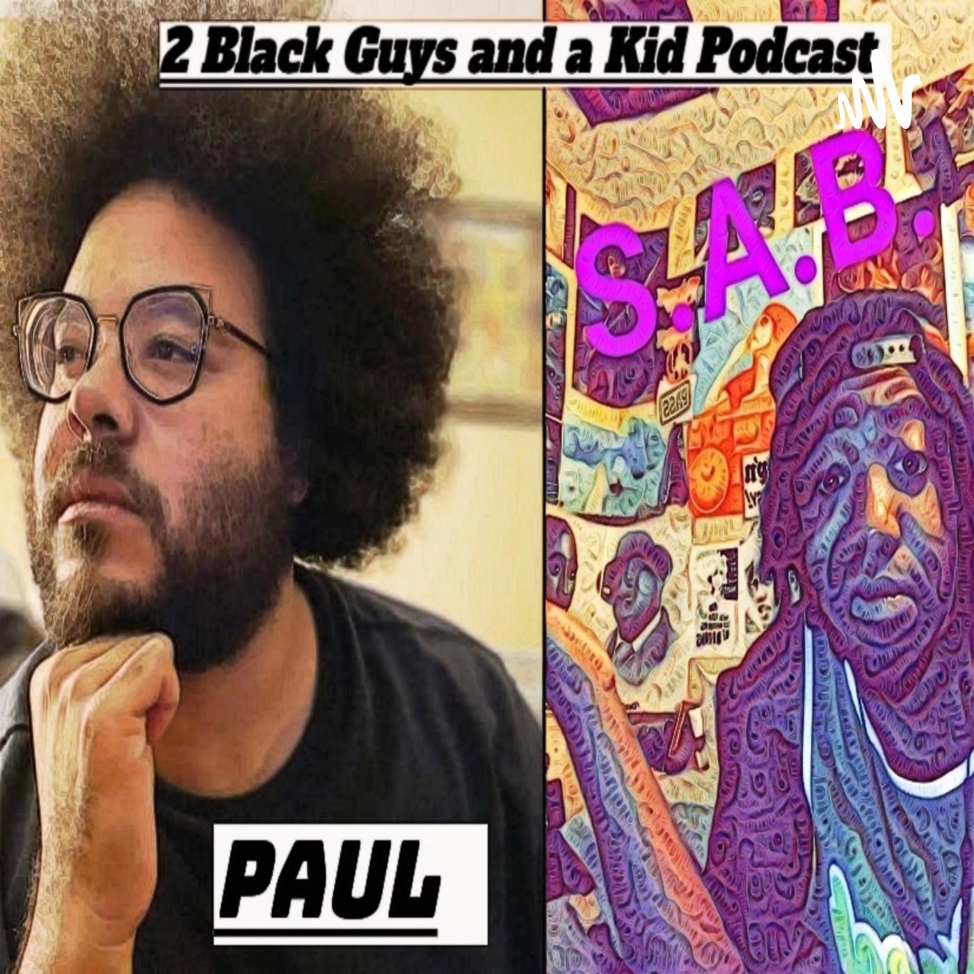 2 Black Guys and a Kid Podcast: Episode 18 - 2 Black Guys and a Kid ...