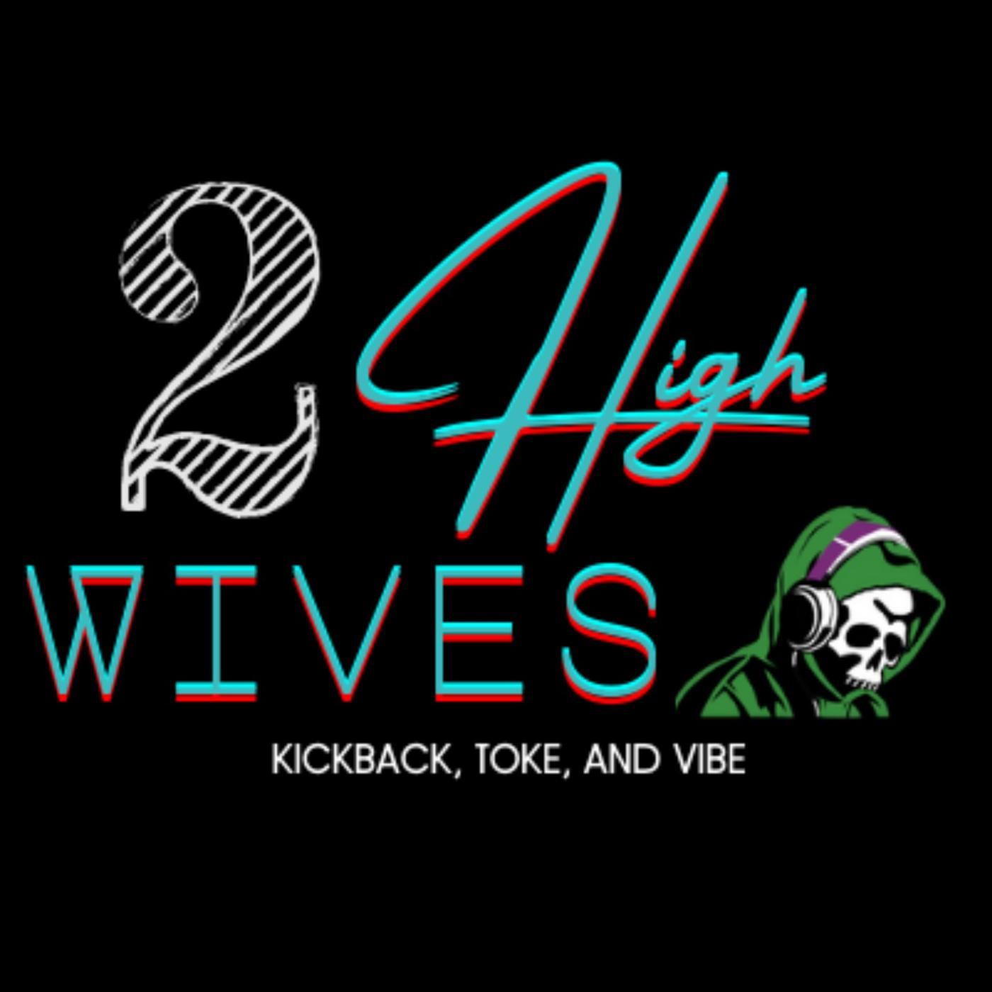 2 High Wives (podcast) - 2 High Wives with Murphy & Margo | Listen Notes