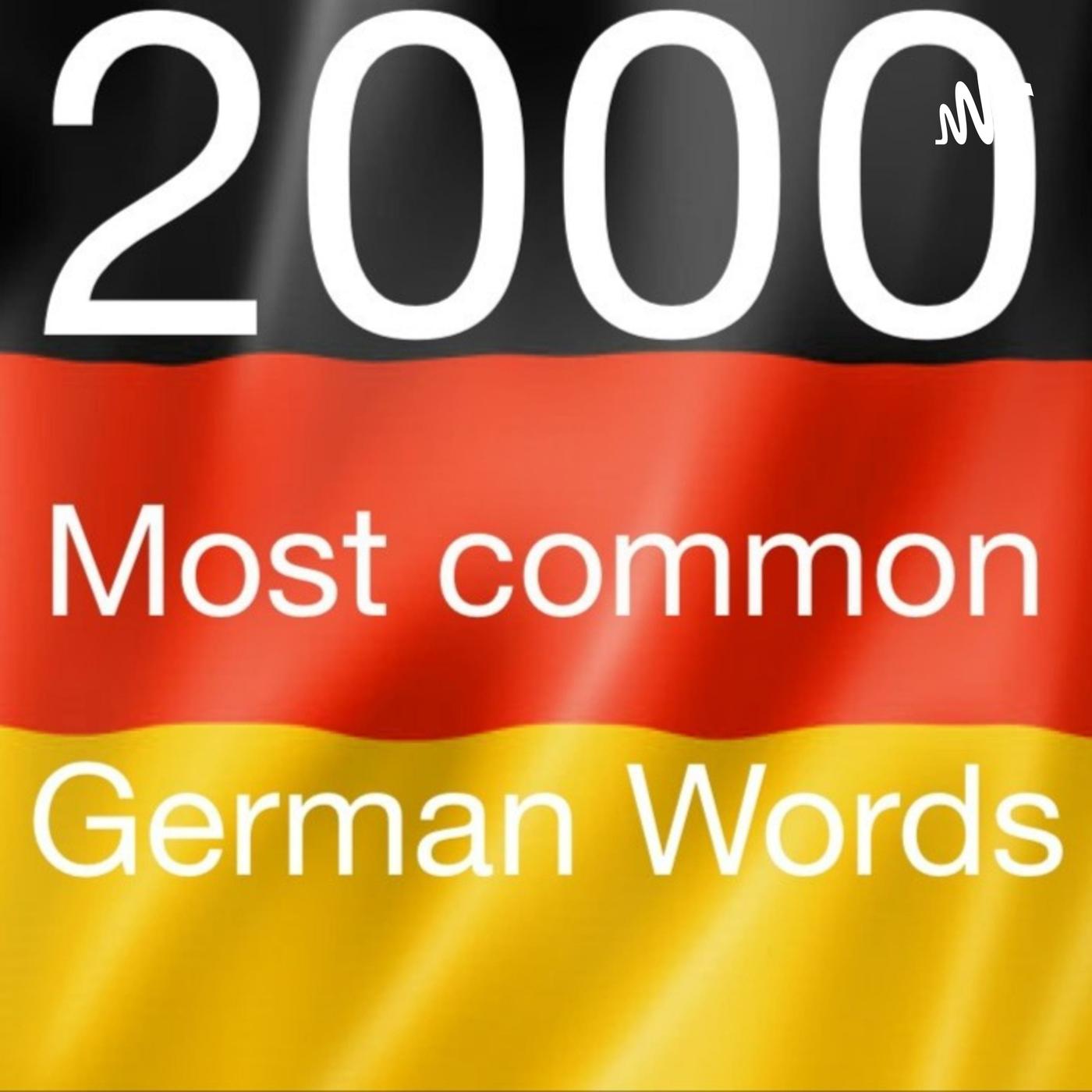 2000 Most Common German Words (podcast) - MAE | Listen Notes