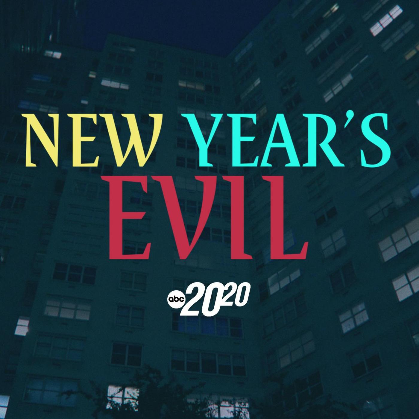 New Year's Evil - 20/20 (podcast) | Listen Notes