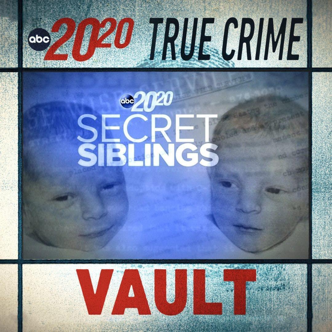 True Crime Vault: Secret Siblings - 20/20 (podcast) | Listen Notes