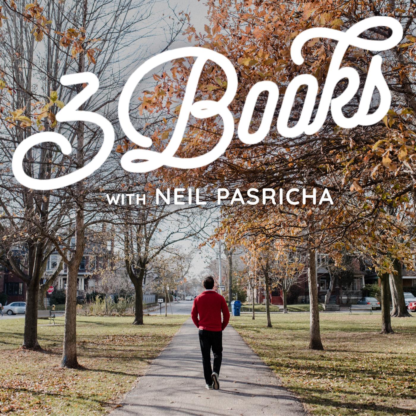 3 Books With Neil Pasricha (podcast) - Neil Pasricha: Bestselling ...