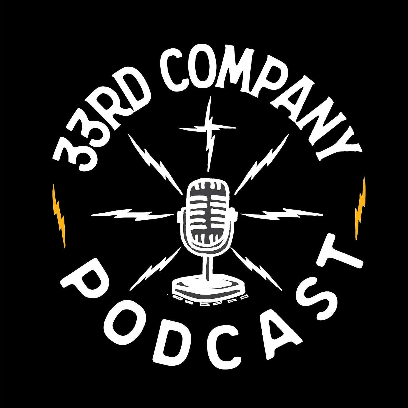 33rd Company's Podcast - 33rd Company | Listen Notes
