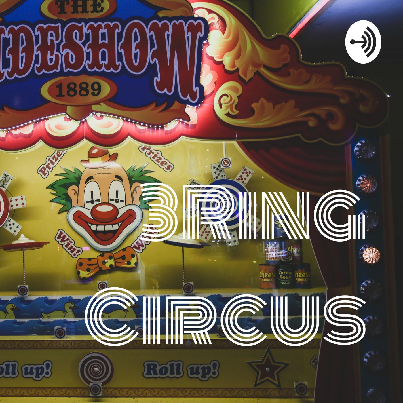 Welcome to the Circus - 3Ring Circus (podcast) | Listen Notes