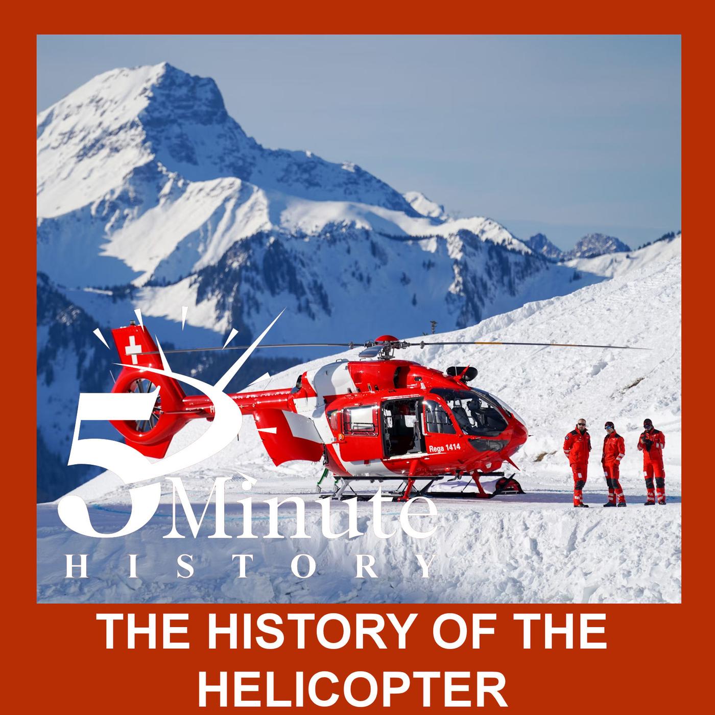 The History of the Helicopter - 5 Minute History (podcast) | Listen Notes