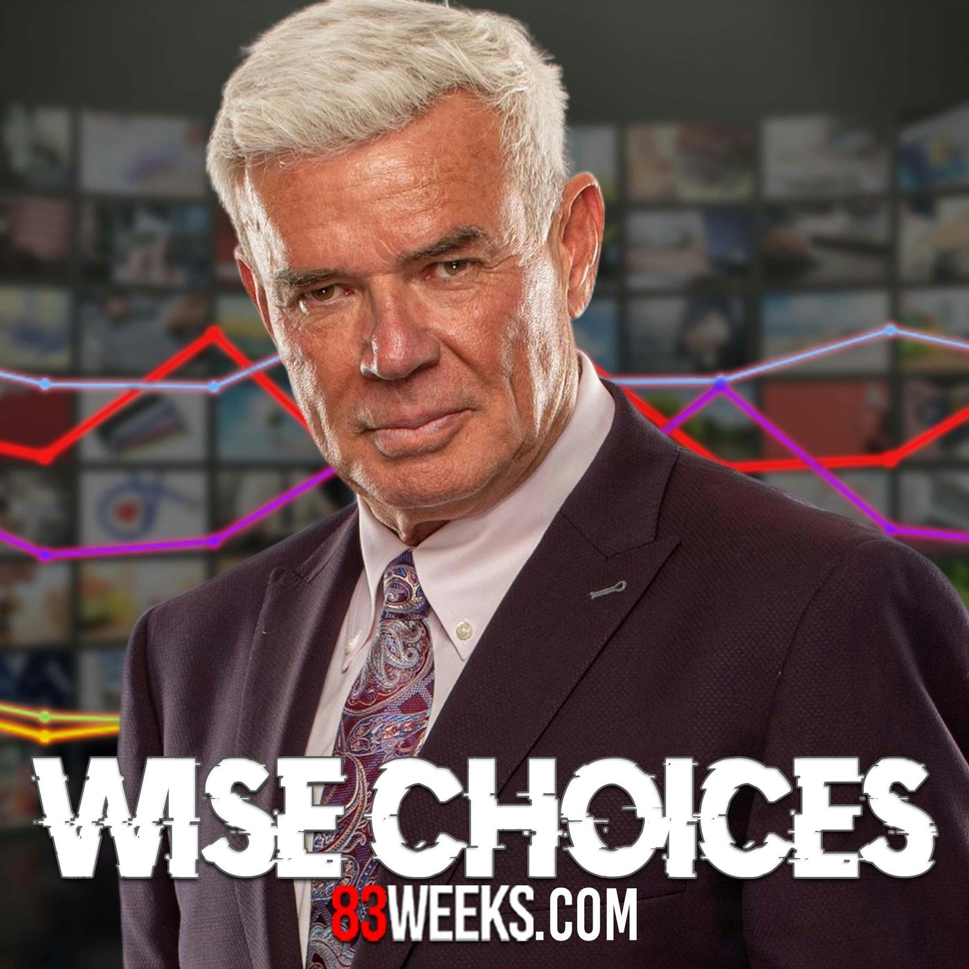 Wise Choices Uncensored - 83 Weeks with Eric Bischoff (podcast ...