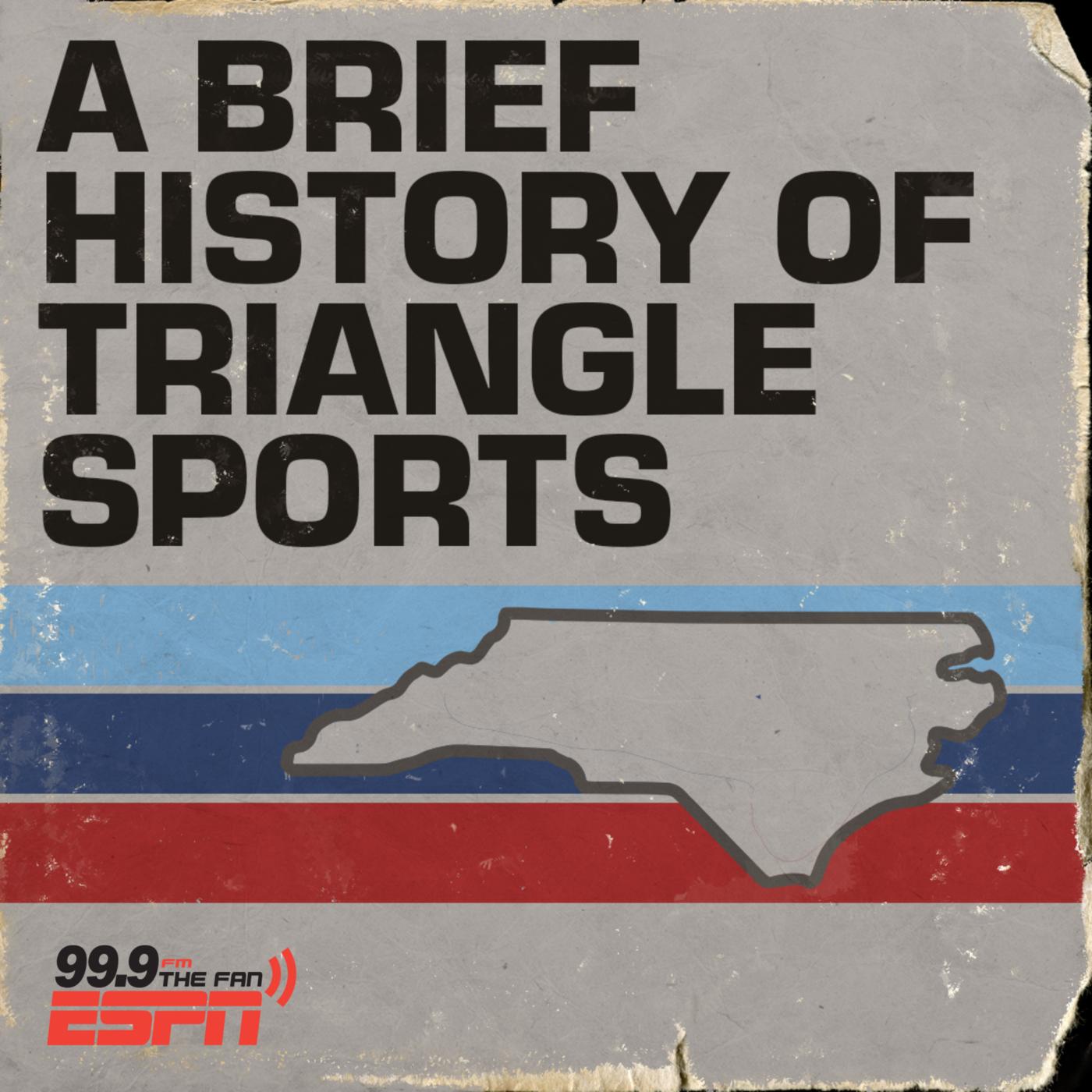 A Brief History of Triangle Sports (podcast) - 99.9 The Fan Podcasts ...