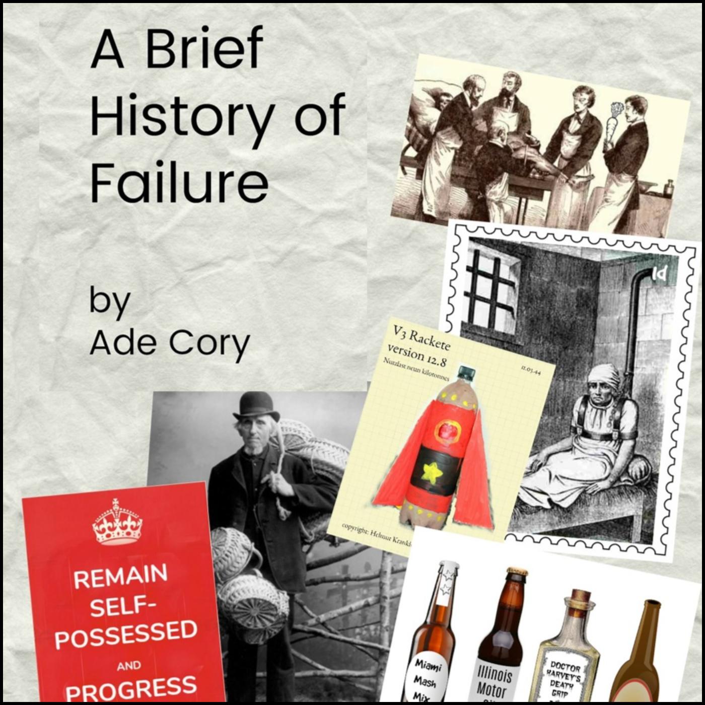 A Brief History of Failure. Episode 4 - A Brief History of Failure ...