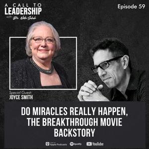 EP59: Do Miracles Really Happen, The Breakthrough Movie Backstory with ...