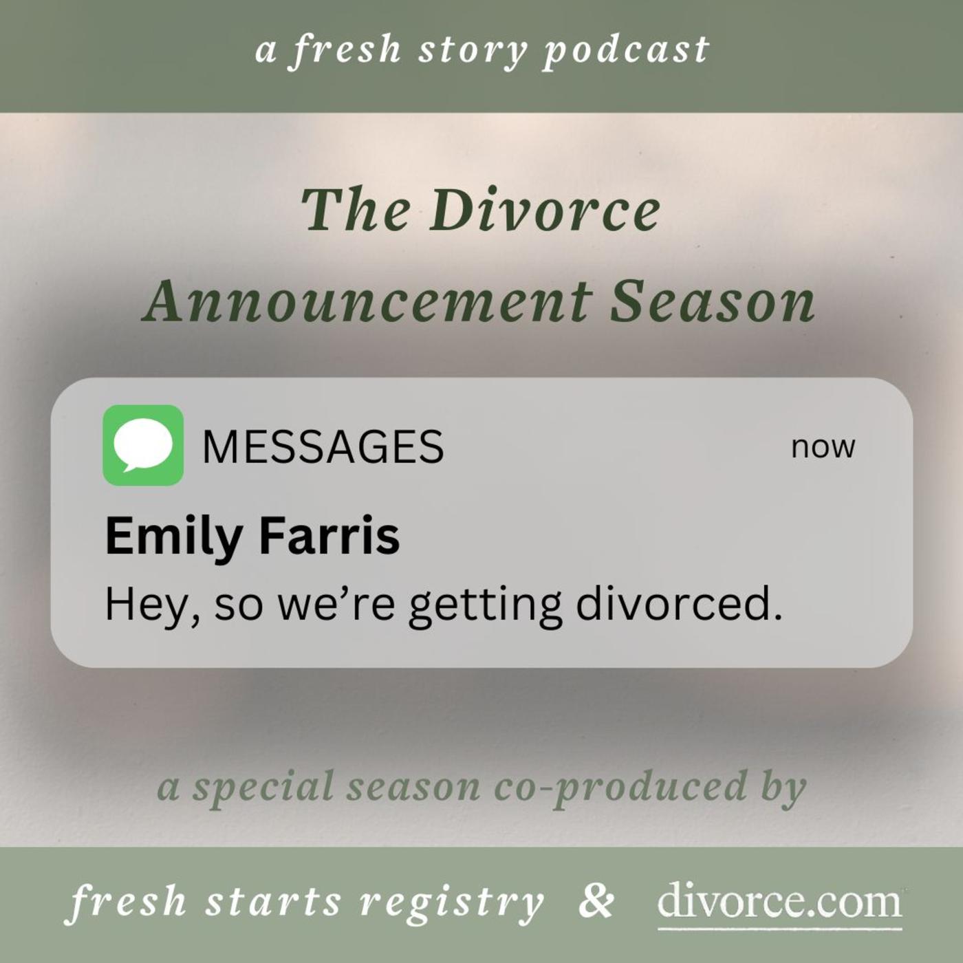 The Divorce Announcement Season: Emily Farris - A Fresh Story (podcast ...