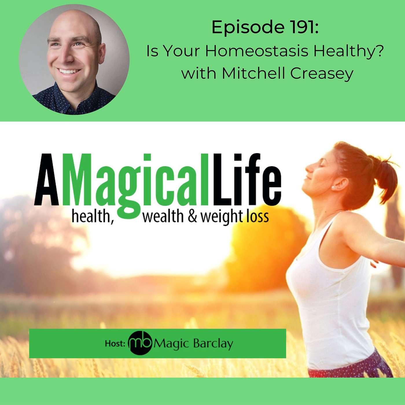 Is Your Homeostasis Healthy? with Mitchell Creasey - A Magical Life ...