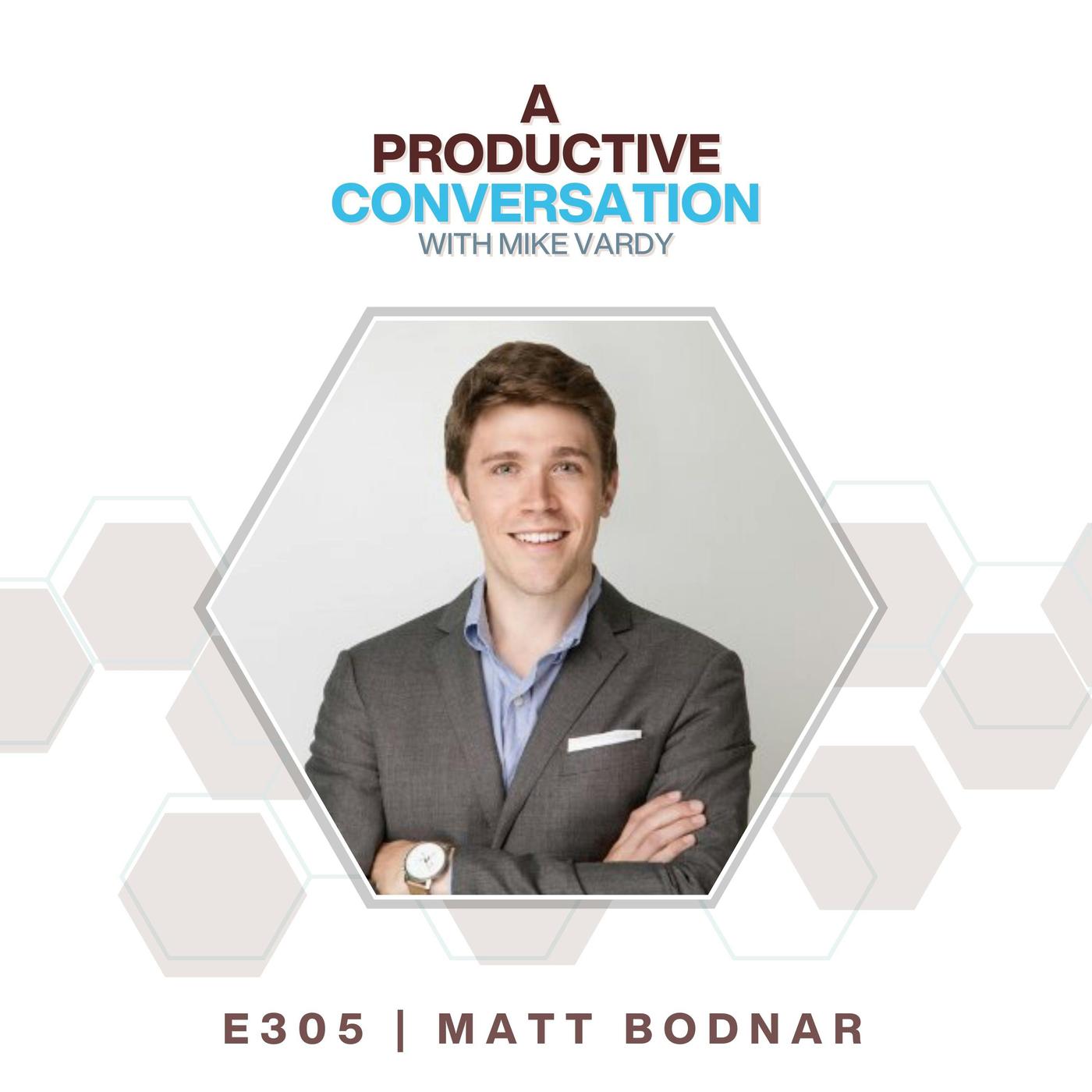 3 More Things with Matt Bodnar - A Productive Conversation (podcast ...