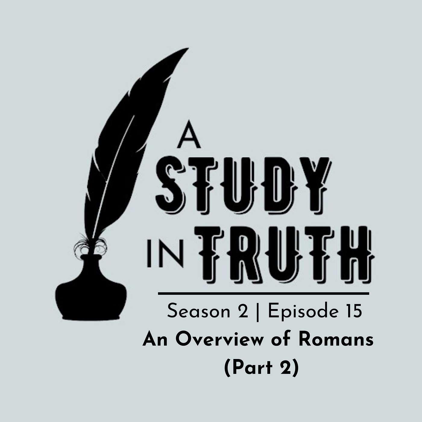 An Overview of Romans (Part 2) - A Study in Truth (podcast) | Listen Notes