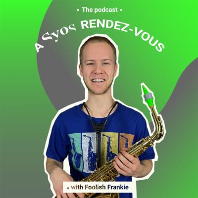 A Syos rendez-vous with Foolish Frankie - A Syos rendez-vous (podcast ...