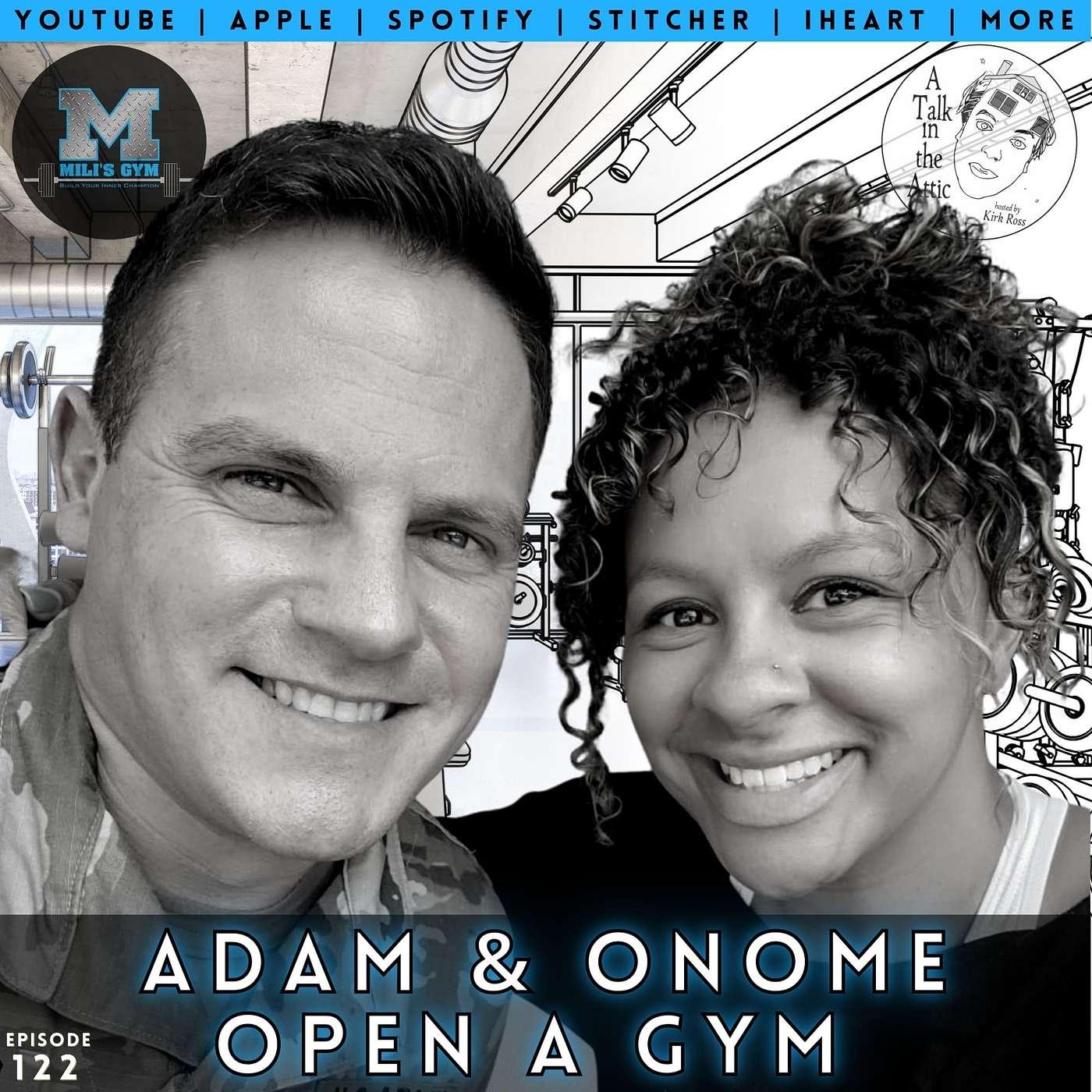 ADAM & ONOME OPEN A GYM - A Talk in the Attic (podcast) | Listen Notes