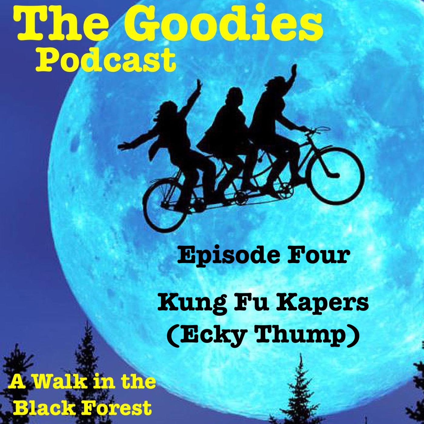 Episode 4 - Kung Fu Kapers - (Ecky Thump) - A Walk in the Black Forest ...