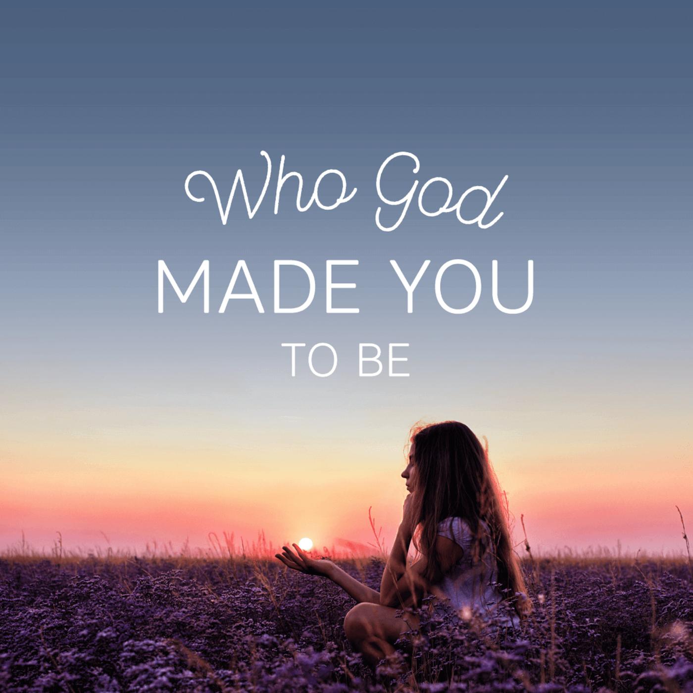 Who God Made You to Be - Abide Bible Sleep Meditation (podcast ...