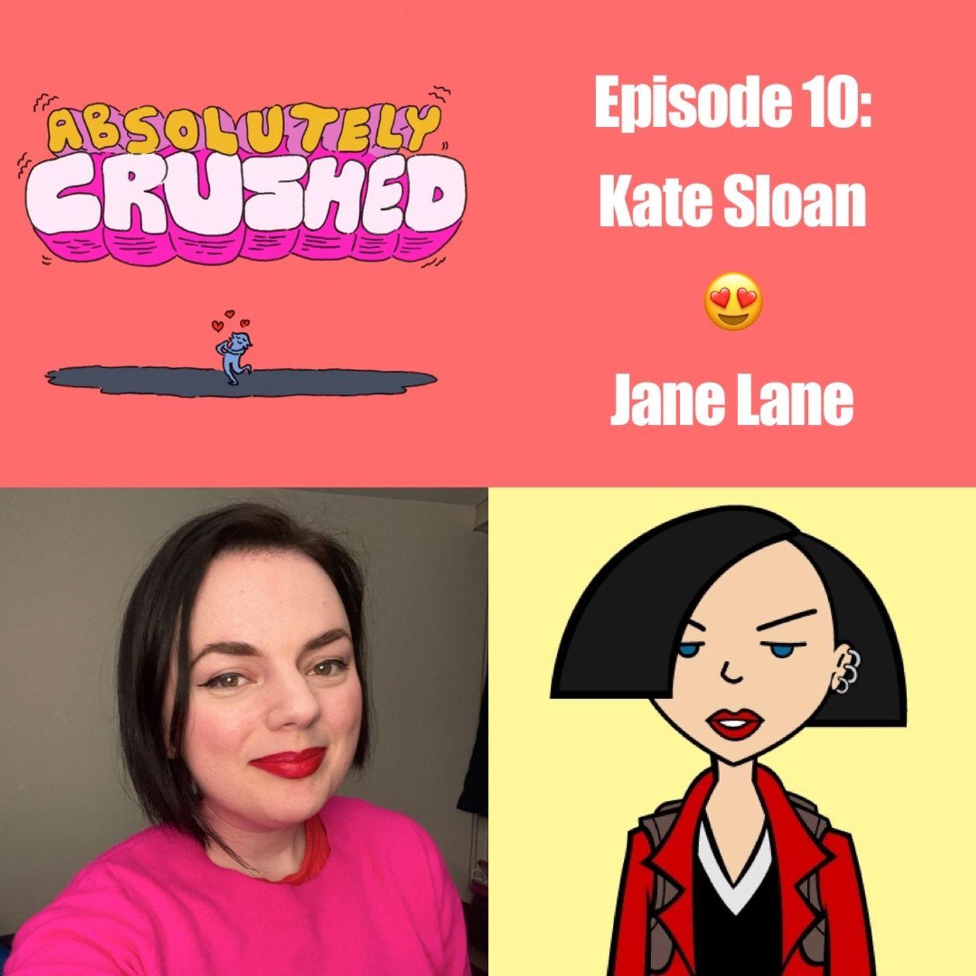 Kate Sloan 😍 Jane Lane - Absolutely Crushed (podcast) | Listen Notes
