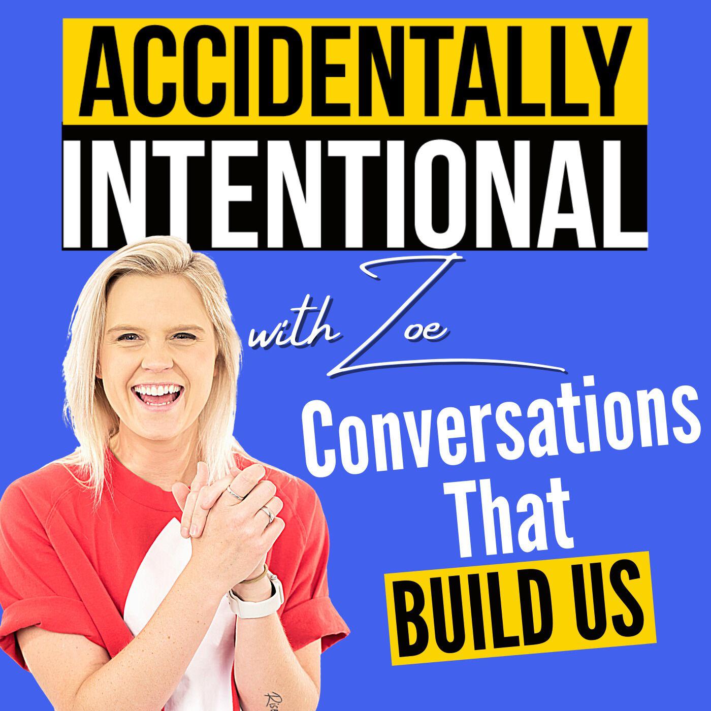 Accidentally Intentional (podcast) - Zoe Asher | Listen Notes