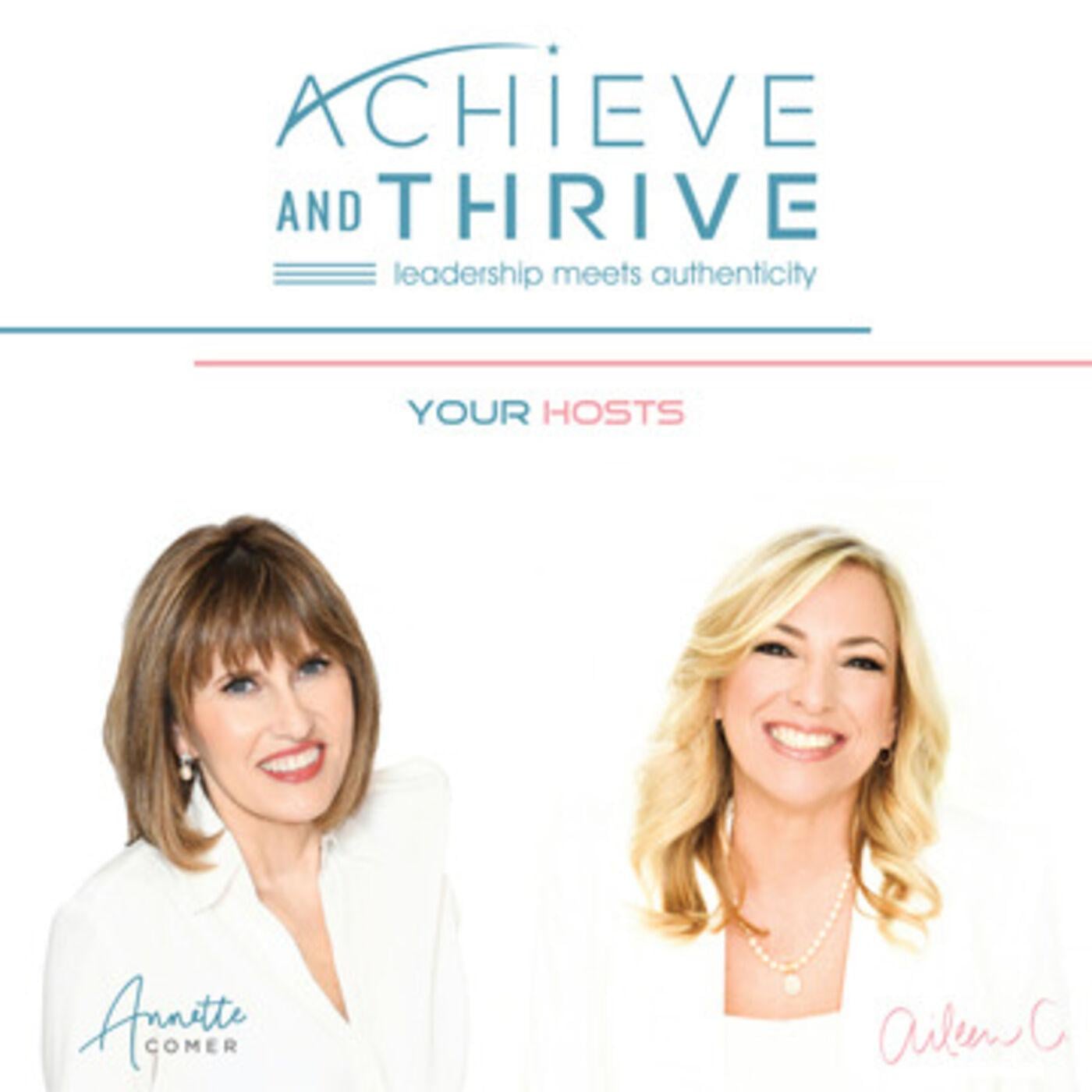 Achieve and Thrive (podcast) - Annette Comer and Aileen Castellano ...