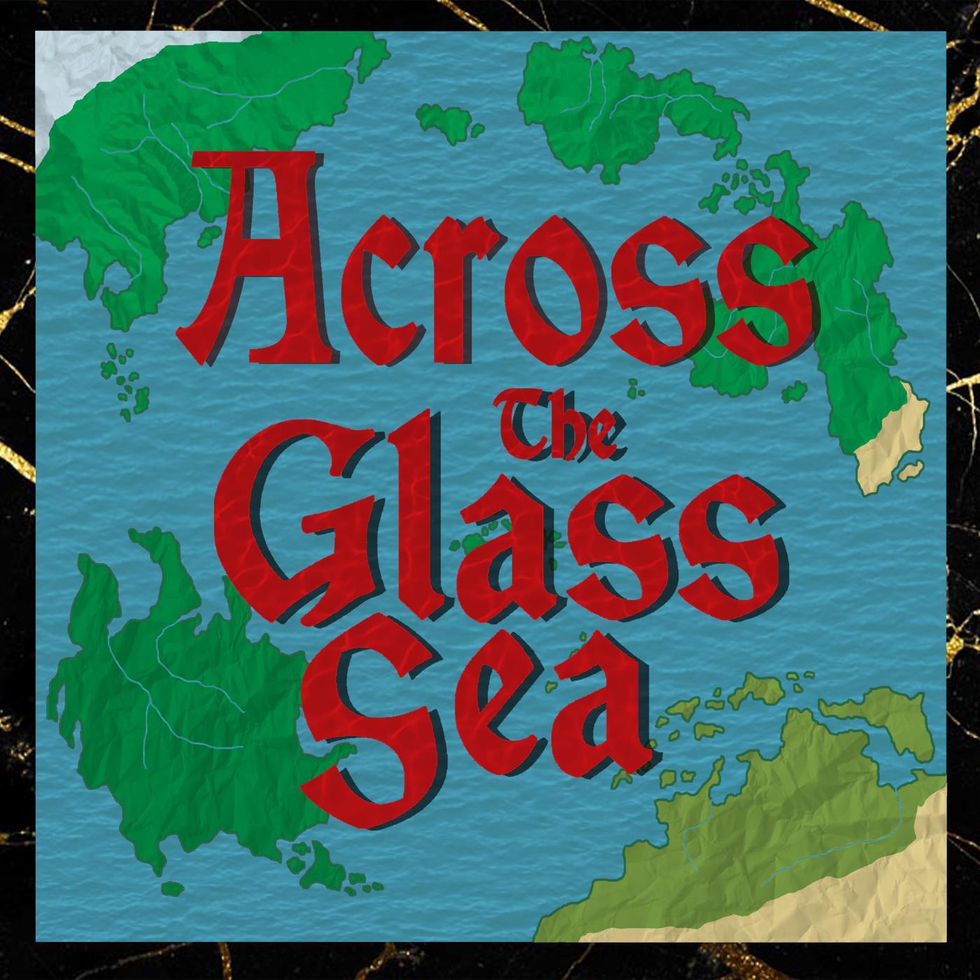 Across the Glass Sea (podcast) - Across The Glass Sea | Listen Notes