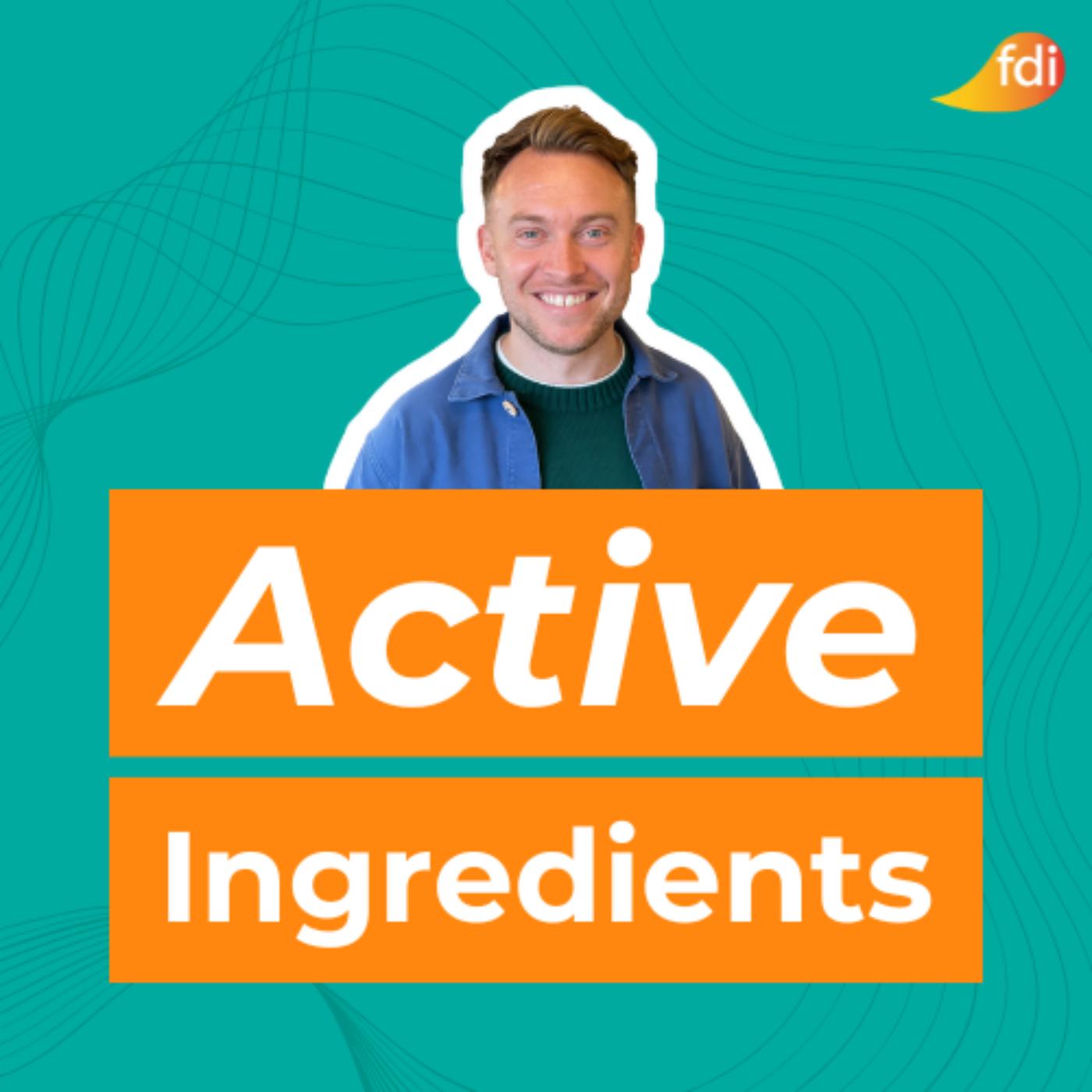 Active Ingredients (podcast) - Fraser Dove International | Listen Notes