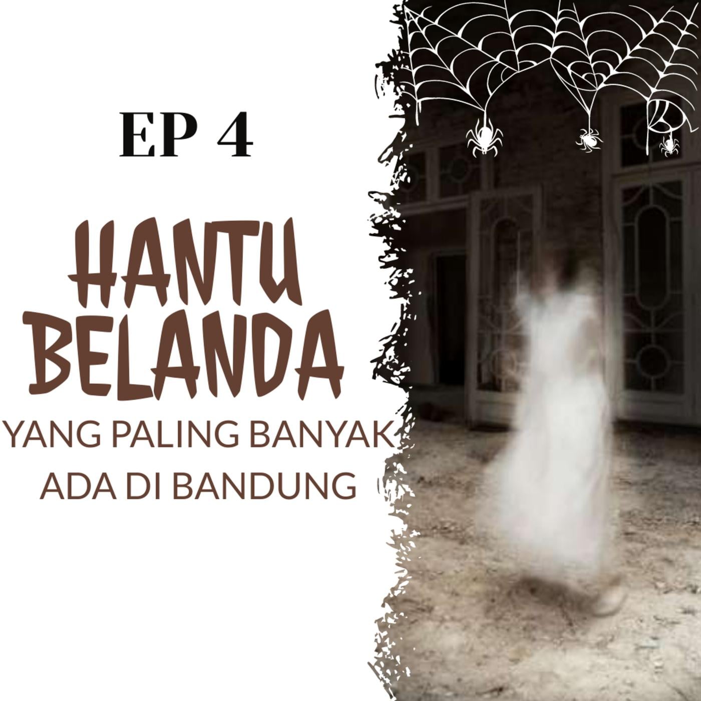 EP 4 - KOMUNITAS HANTU BELANDA TERBESAR ADA DI BANDUNG | Listen Notes