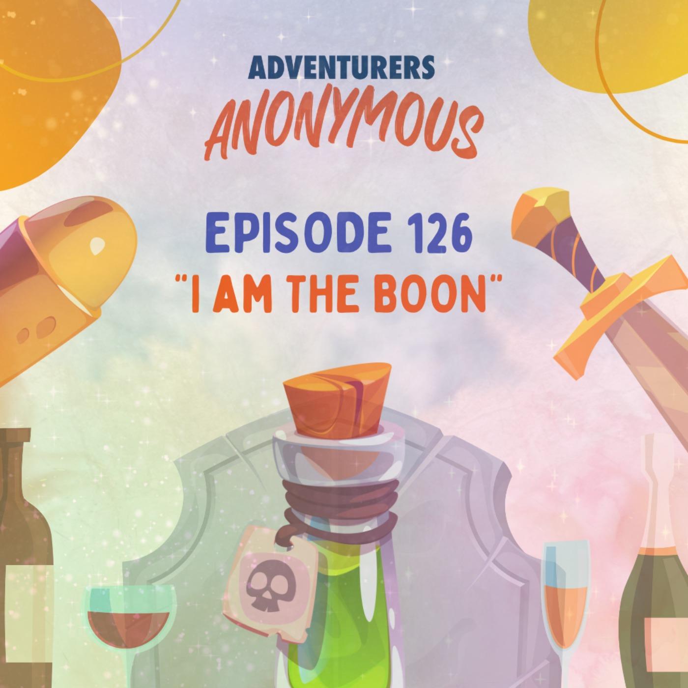 #126 - I Am the Boon (Chapter 4) - Adventurers Anonymous - A British ...