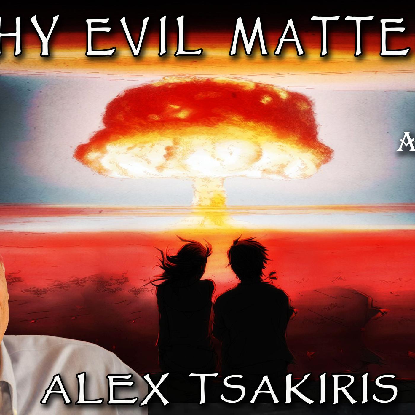 Alex Tsakiris on Why Evil Matters - Aeon Byte Gnostic Radio (podcast ...
