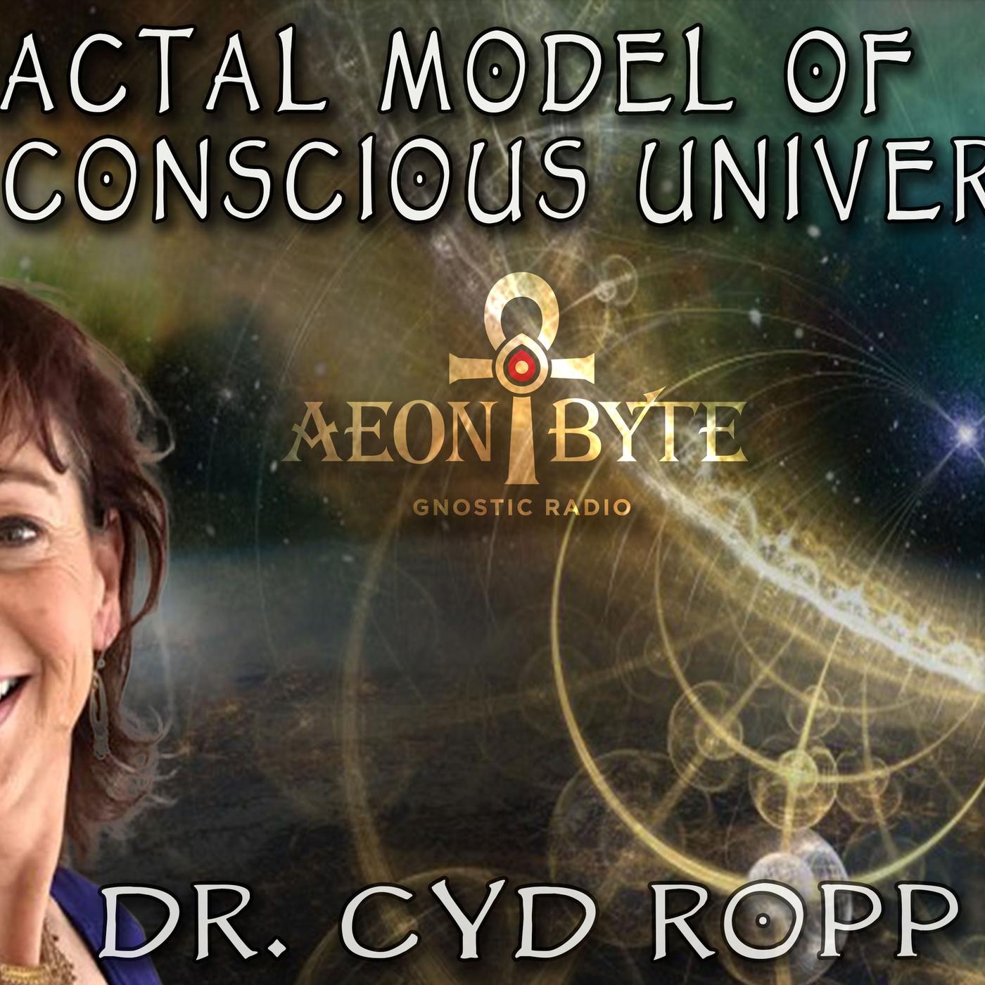 Dr. Cyd Ropp on a Fractal Model of the Conscious Universe | Listen Notes