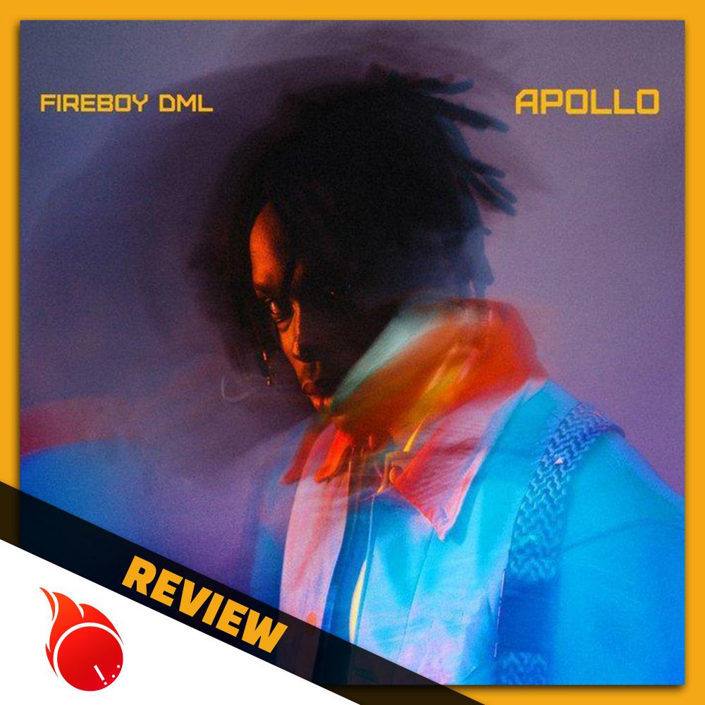 Fireboy DML – Apollo ALBUM REVIEW Nigeria - African Album Review ...