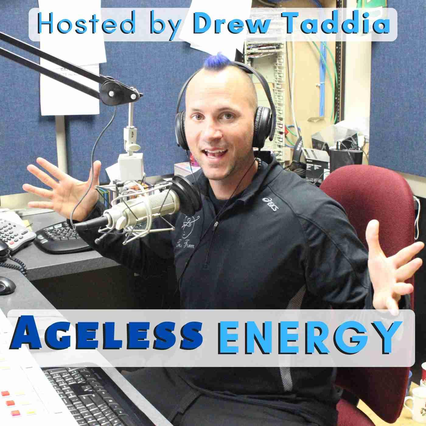 Ageless Energy Podcast - Drew Taddia: Fitness Expert, Author, Protein ...