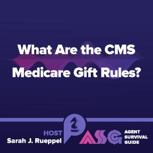 What Are the CMS Medicare Gift Rules? - Agent Survival Guide Podcast ...