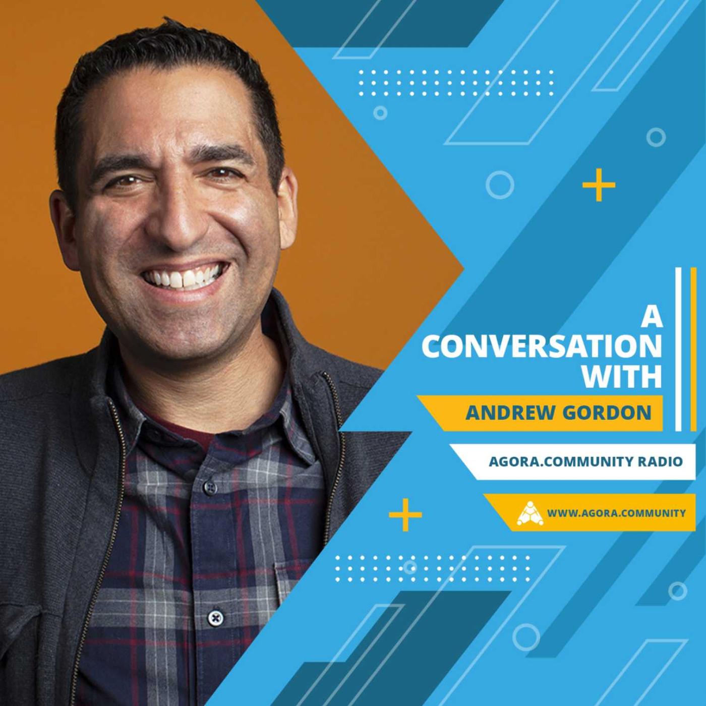 A Conversation With Andrew Gordon - Agora.Community (podcast) | Listen ...