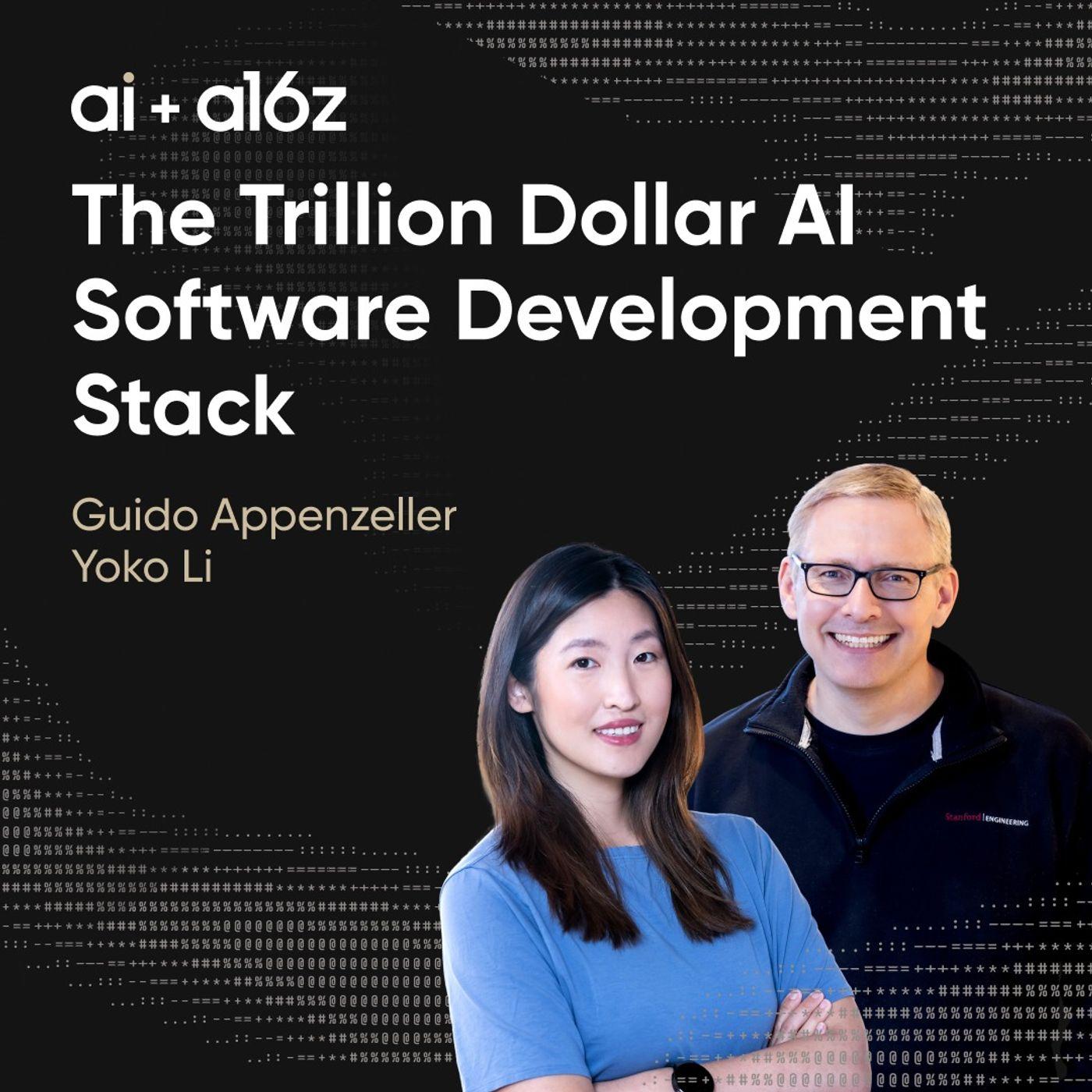 The Trillion Dollar AI Software Development Stack - AI + a16z (podcast ...