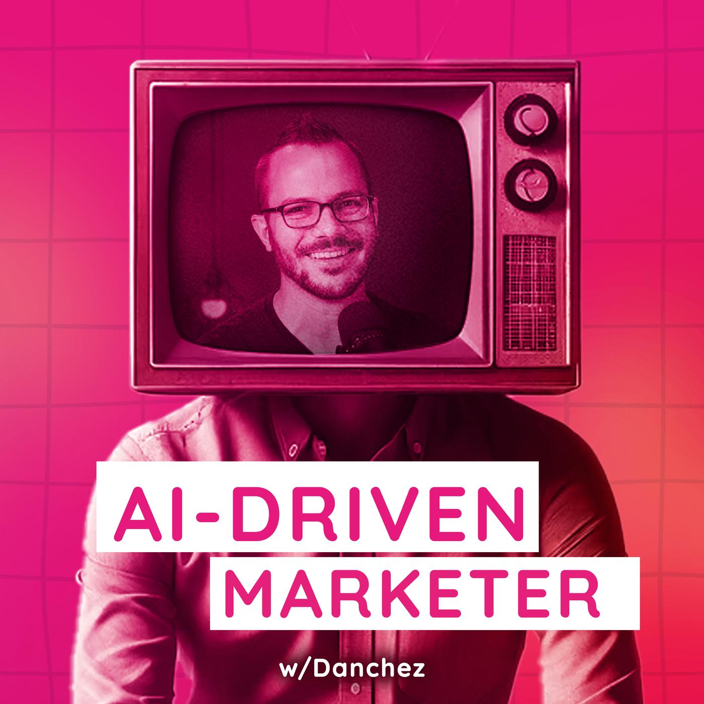 AI-Driven Marketer: Master AI Marketing To Stand Out In 2026 | Listen Notes