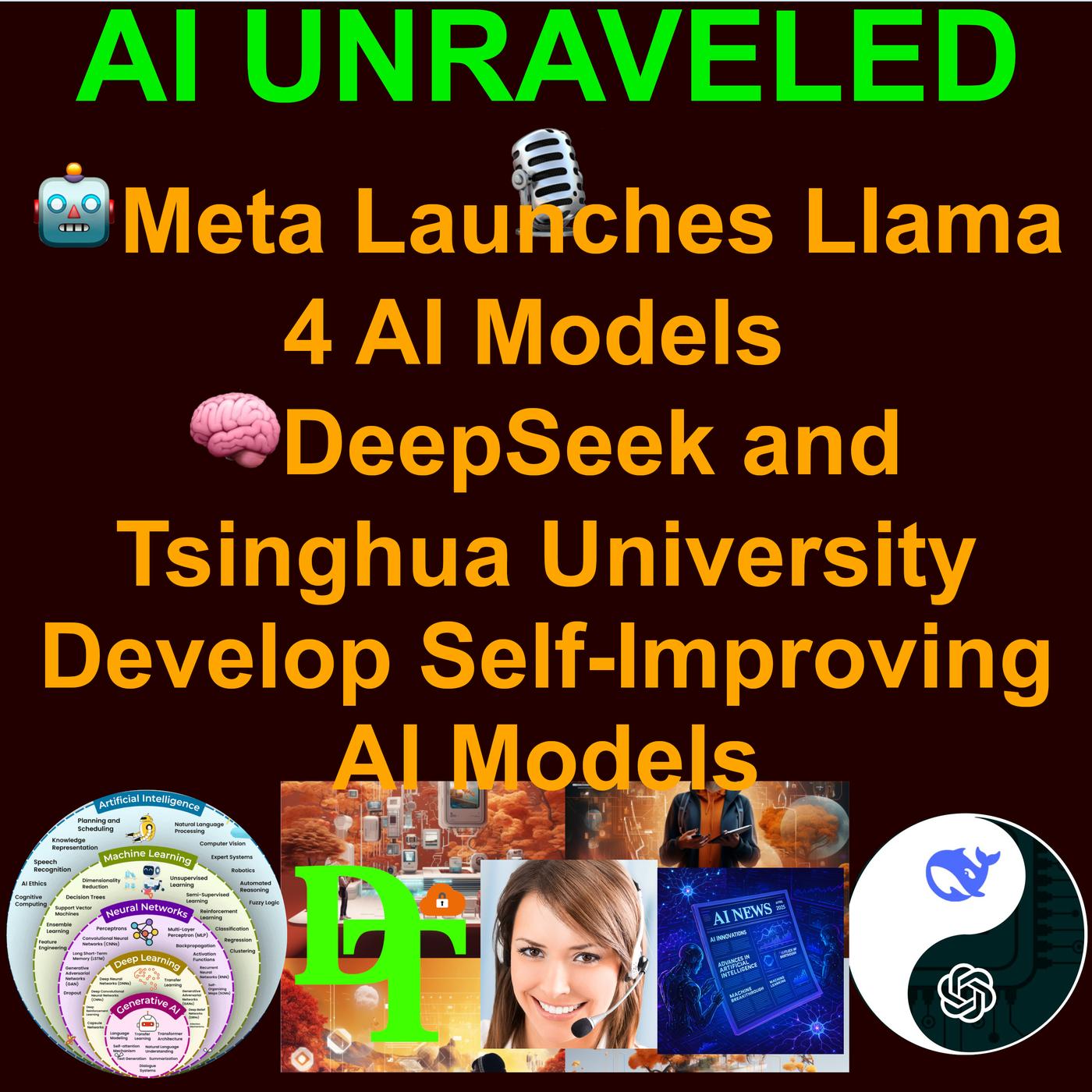 AI Daily News April 07 2025: 🤖Meta Launches Llama 4 AI Models 🧠DeepSeek and Tsinghua University ...