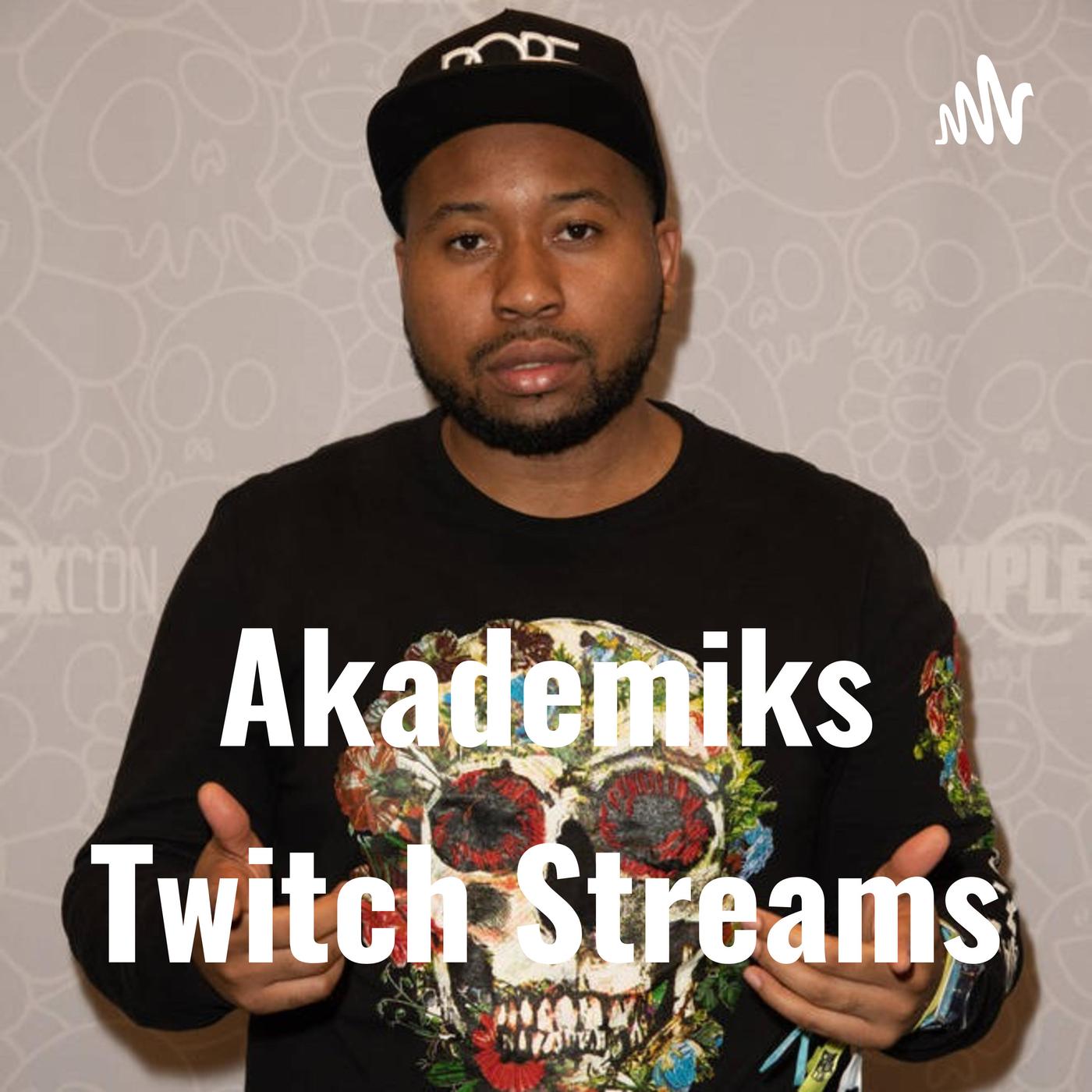 Akademiks Twitch Streams (podcast) - Akademiks Twitch Streams | Listen ...