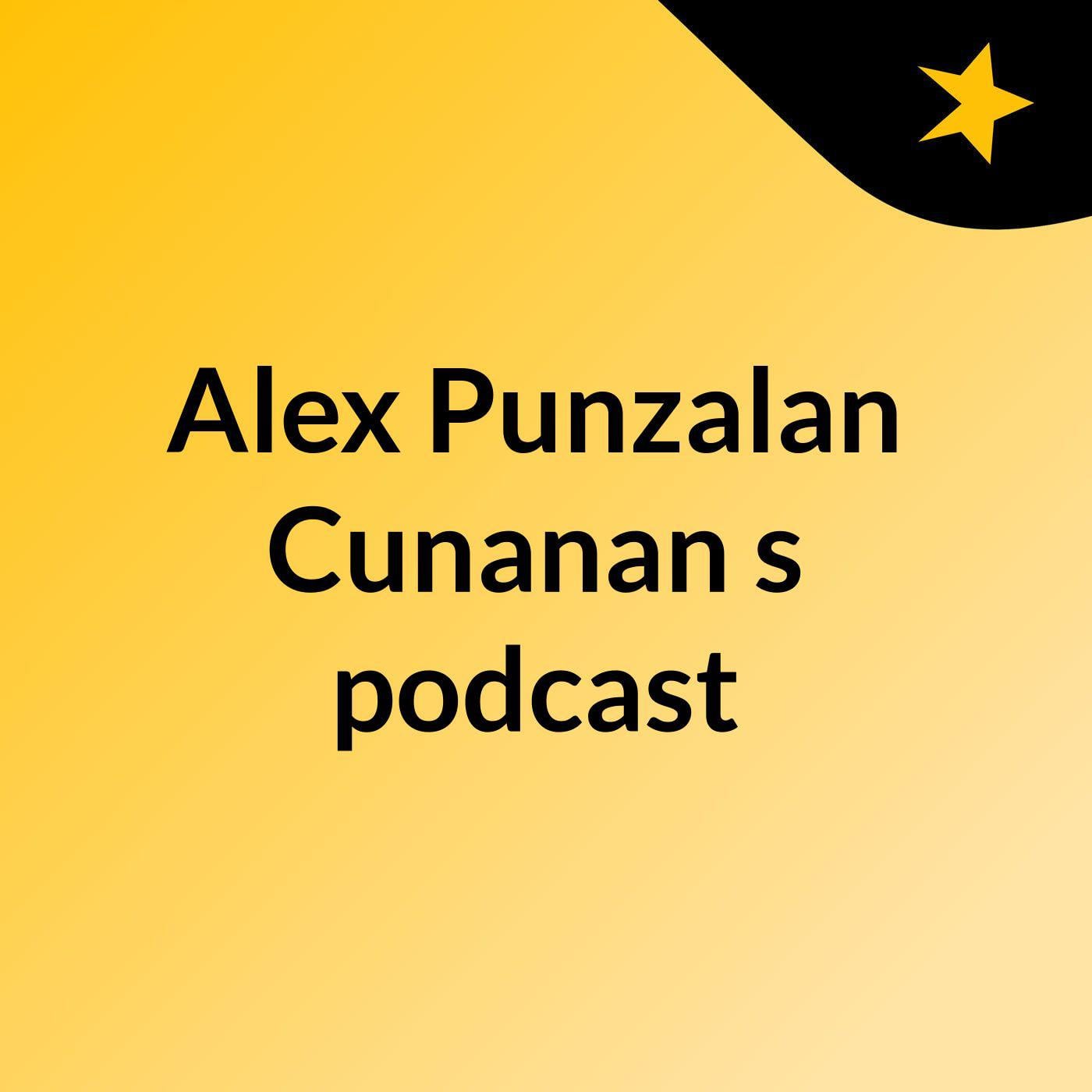 Alex Punzalan Cunanan's podcast - Alex Punzalan Cunanan | Listen Notes