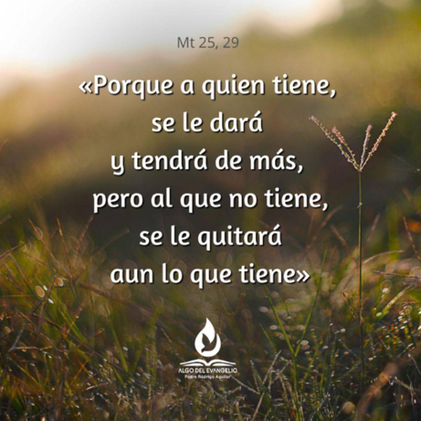 Mateo 25, 14-30 - XXI Sábado del Tiempo Ordinario - Algo del Evangelio ...