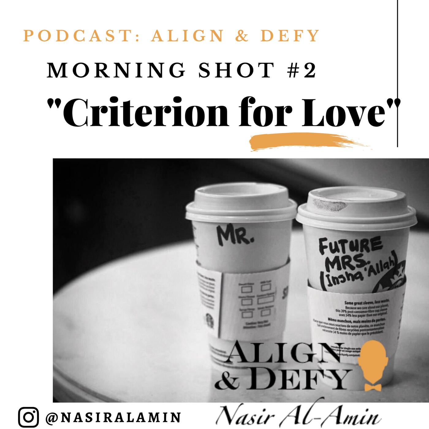 Morning Shot - Shot 2 - "Criterion for Love" - Align & Defy (podcast ...