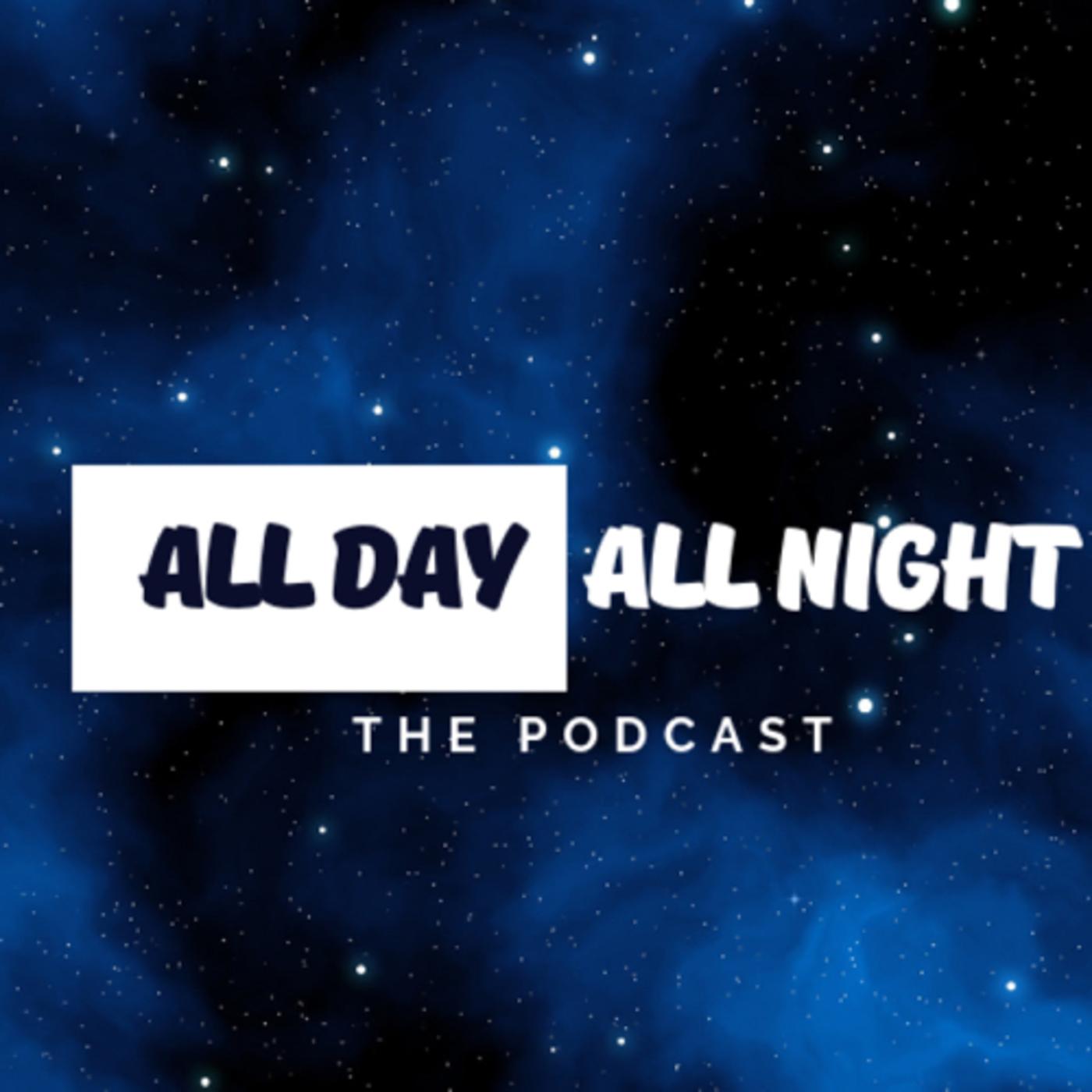 All Day All Night (podcast) - All Day All Night | Listen Notes
