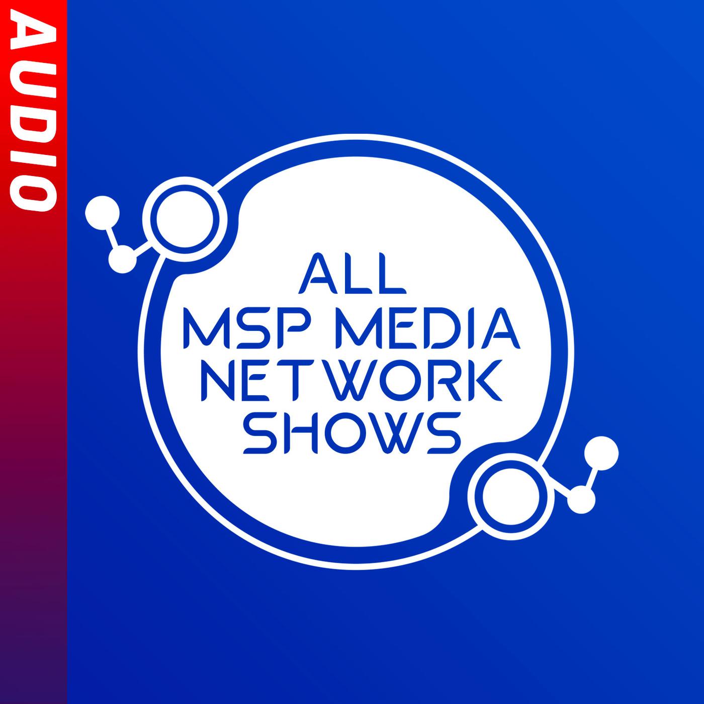 All MSP Media Network Shows (Audio) (播客) - MSP Media Network | Listen Notes
