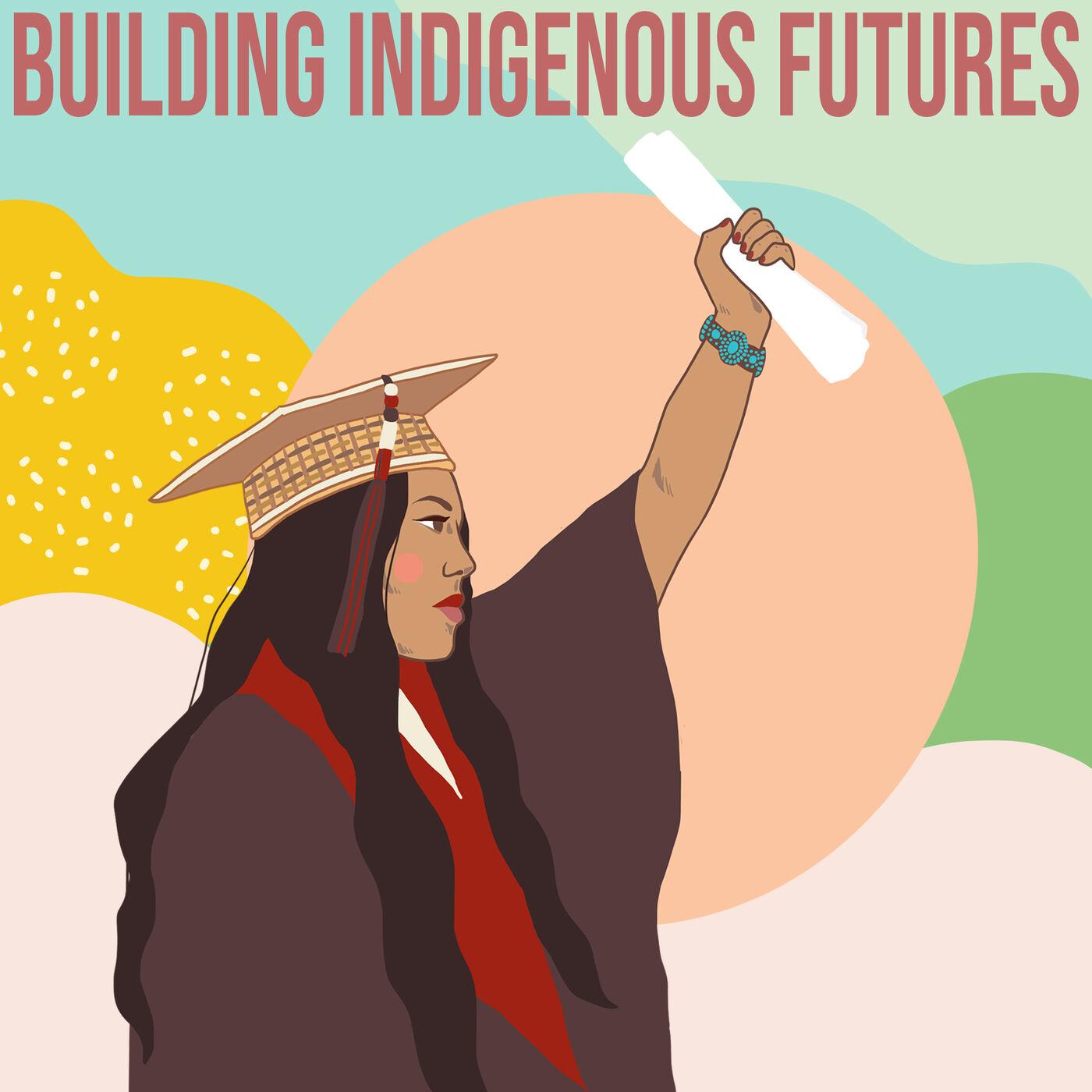 Building Indigenous Futures - All My Relations Podcast | Listen Notes